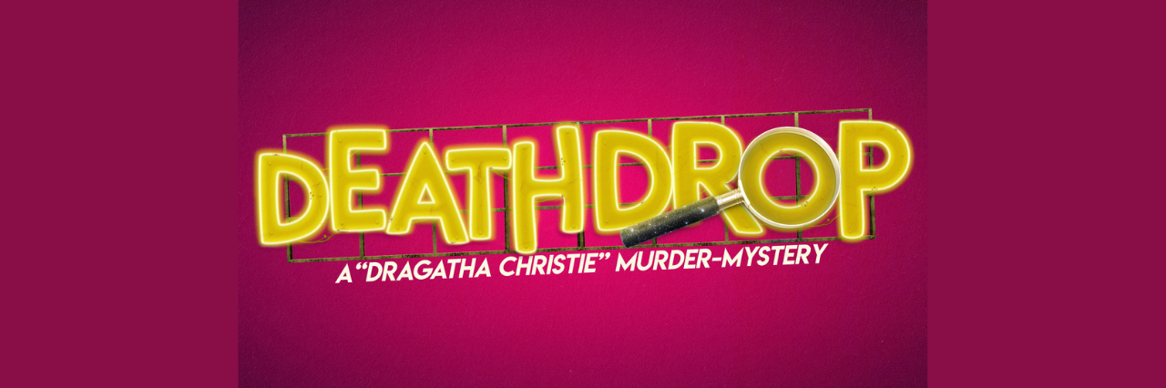 Review: Death Drop @ King’s Theatre, Edinburgh.