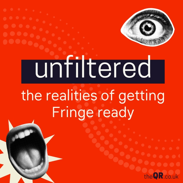 Unfiltered #10 – The reality of getting Fringe ready with ‘Trust Me, I ...
