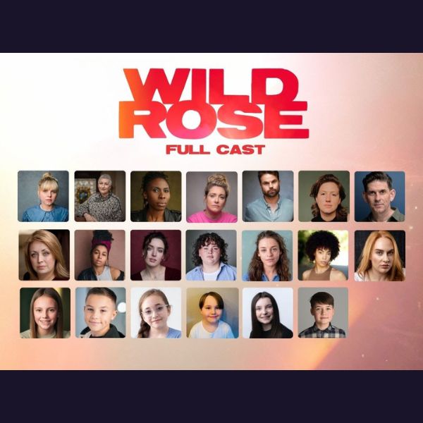 Full Cast Announced for World Première of Nicole Taylor’s Wild Rose Musical