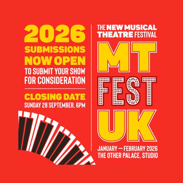Submissions Open for MTFestUK 2026: Six New Musicals to Be Showcased